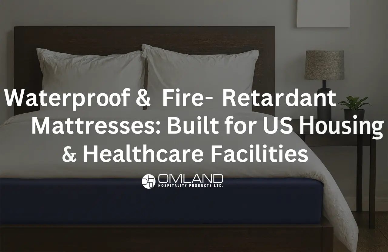 Waterproof & Fire-Retardant Mattresses | Omland Hospitality USA